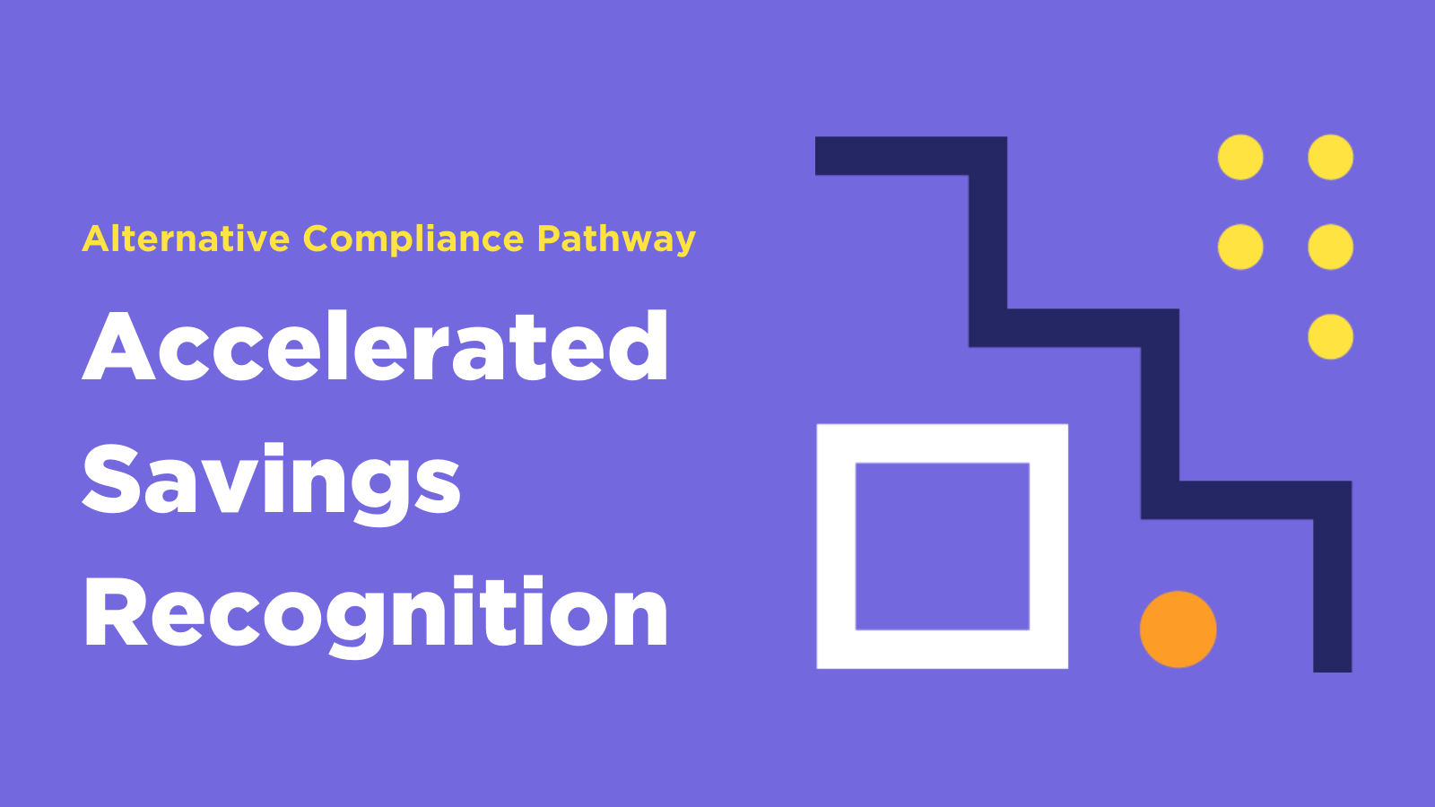 Accelerated Savings Recognition (ASR) Alternative Compliance Pathway ...